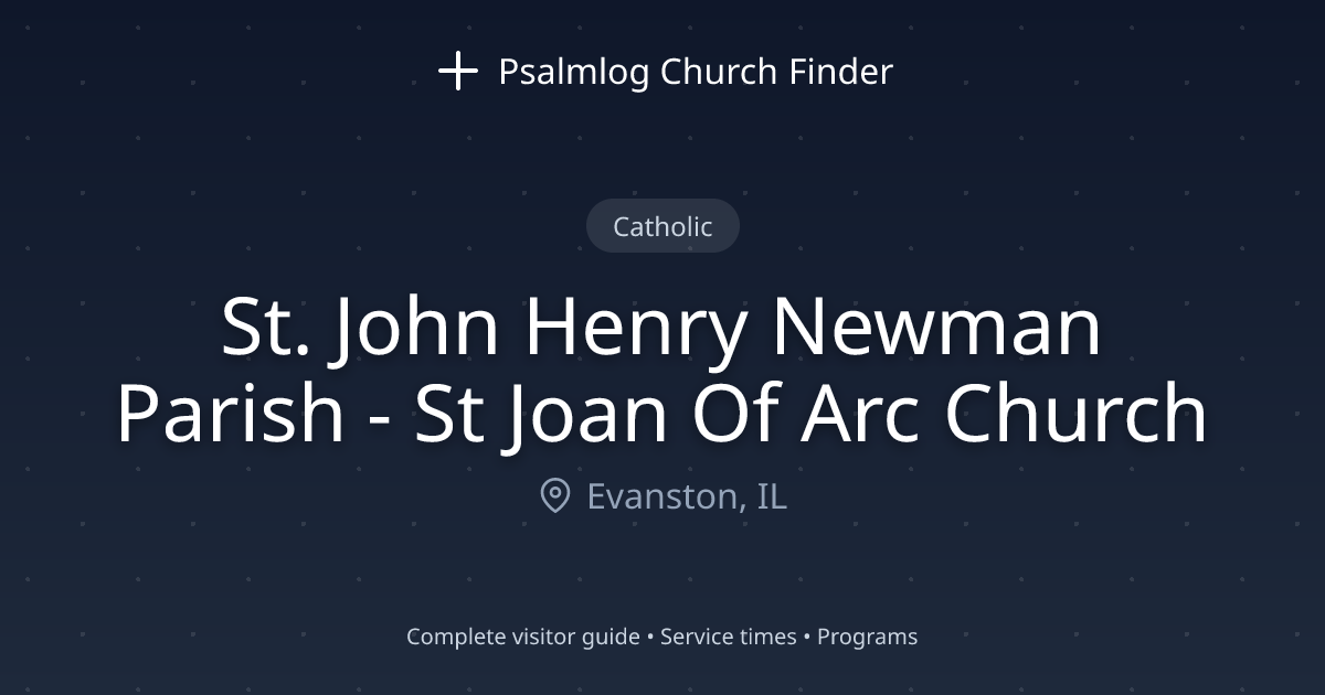 St. John Henry Newman Parish - St Joan Of Arc Church in Evanston, IL ...