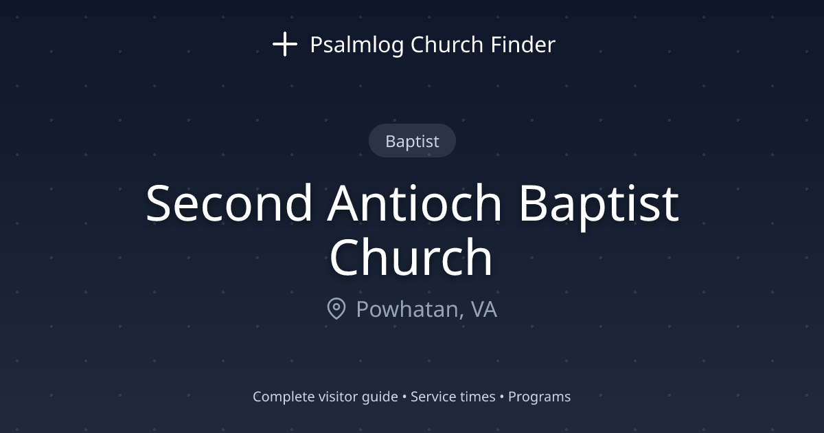 Second Antioch Baptist Church in Powhatan, VA | Psalmlog Church Finder